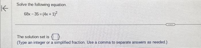 Solved K Solve the following equation. 68x - 35 = (4x + 1)² | Chegg.com