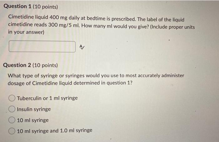 Solved Question 1 (10 points) Cimetidine liquid 400 mg daily | Chegg.com