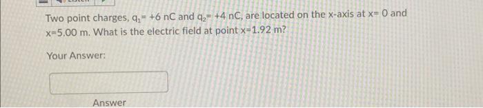 Solved Two point charges, q1=+6nC and q2=+4nC, are located | Chegg.com
