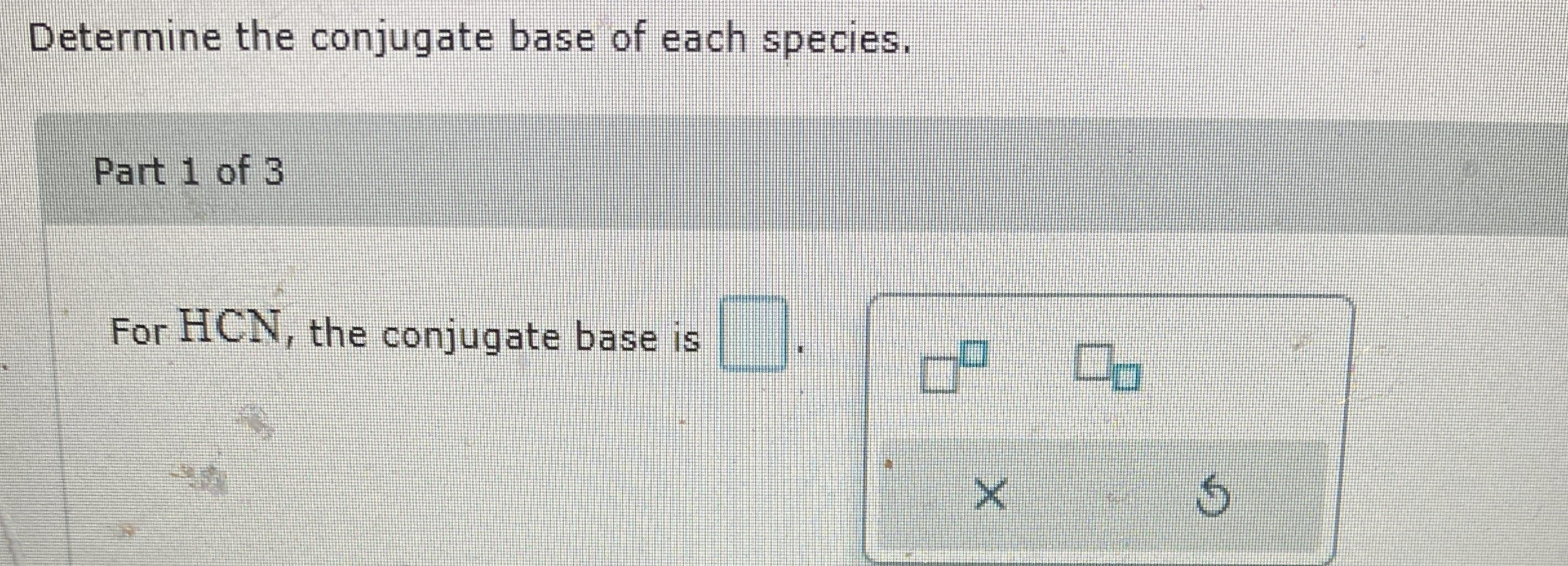 Solved Determine the conjugate base of each species.Part 1 | Chegg.com