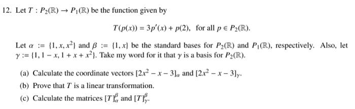 Solved 2. Let T:P2(R)→P1(R) be the function given by | Chegg.com