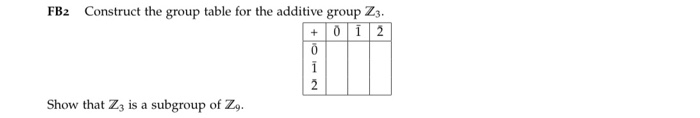 Solved FB2 Construct the group table for the additive group | Chegg.com