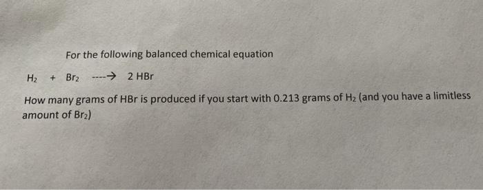 Solved For the following balanced chemical equation H2 + Br2 | Chegg.com