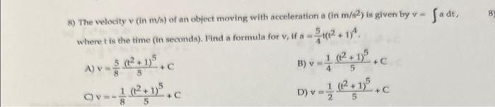 Solved 8) The velocity v( in m/s) of an object moving with | Chegg.com