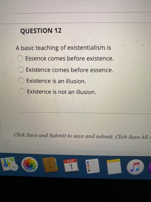 Solved QUESTION 12 A basic teaching of existentialism is | Chegg.com