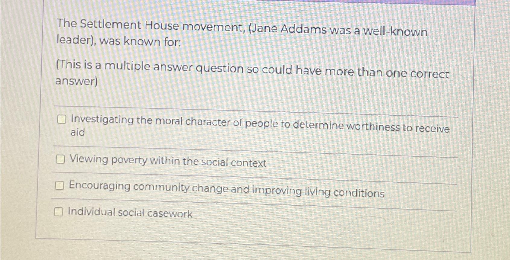 Solved The Settlement House movement, (Jane Addams was a | Chegg.com