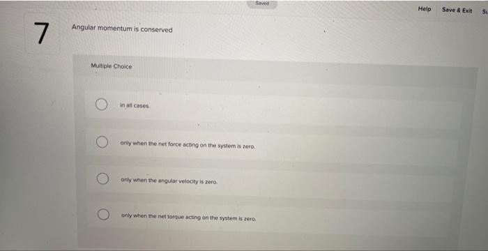 Solved Angular momentum is conserved Multiple Cholce in all | Chegg.com