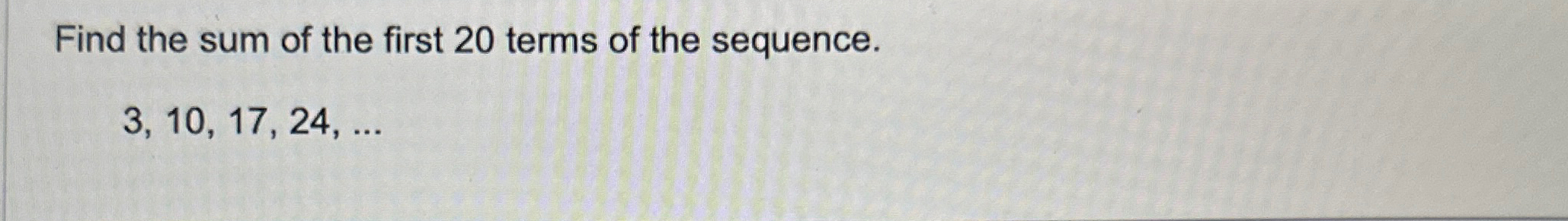 Solved Find the sum of the first 20 ﻿terms of the | Chegg.com