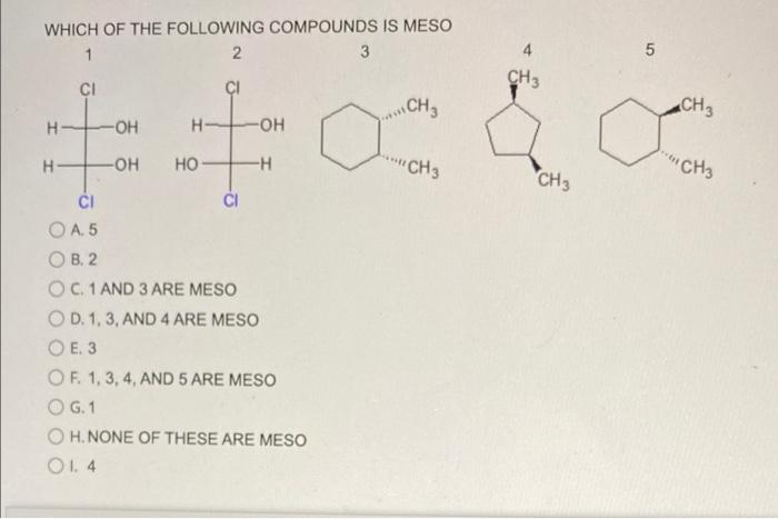 Solved WHICH OF THE FOLLOWING COMPOUNDS IS MESO 1 2. 3 5 4 | Chegg.com