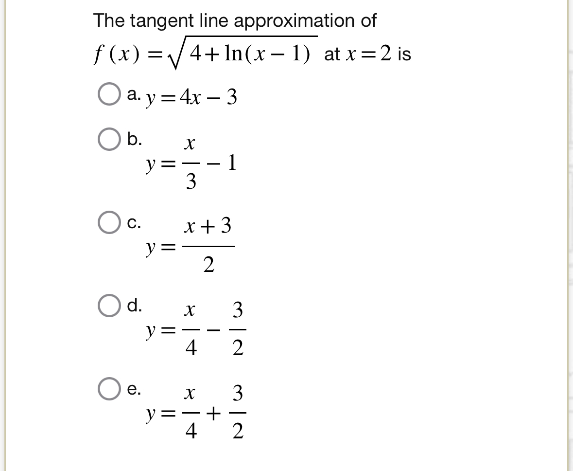 Solved The tangent line approximation of f(x)=4+ln(x-1)2 ﻿at | Chegg.com