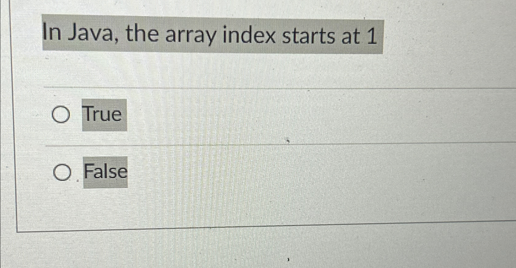 Solved In Java, the array index starts at 1TrueFalse | Chegg.com