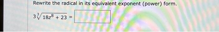Solved Rewrite the radical in its equivalent exponent | Chegg.com