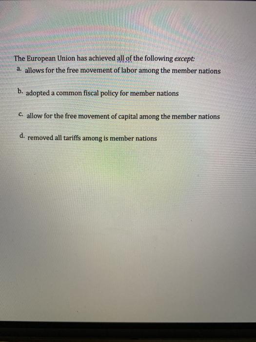 Solved The European Union has achieved all of the following | Chegg.com