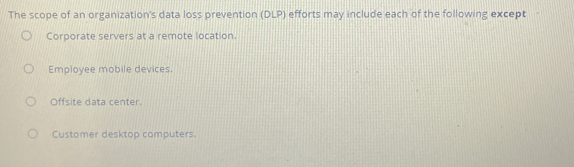 Solved The scope of an organization's data loss prevention | Chegg.com