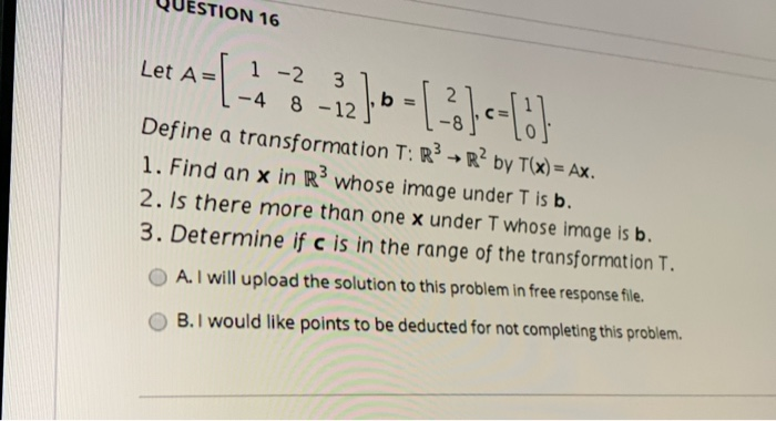 Solved Define transformation T: R3 -> R2 by T(x) =Ax1. Find | Chegg.com
