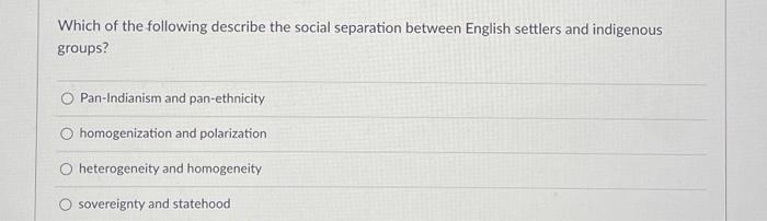 Which of the following describe the social separation | Chegg.com