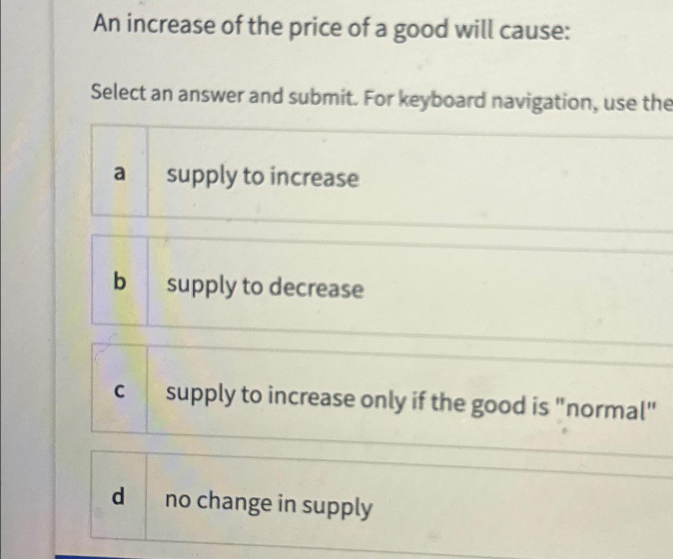 Solved An increase of the price of a good will cause:a | Chegg.com