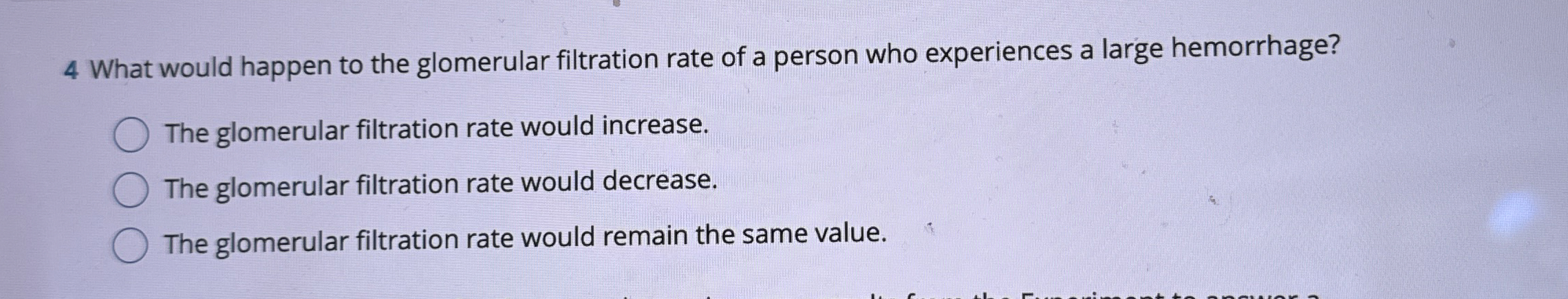 Solved 4 ﻿What would happen to the glomerular filtration | Chegg.com