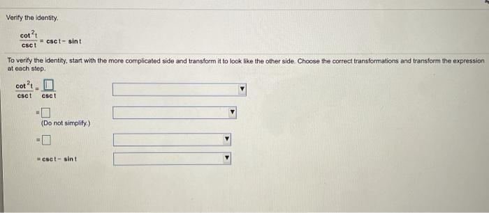 Solved Verify the identity Cot? =csct-sint csct To verify | Chegg.com