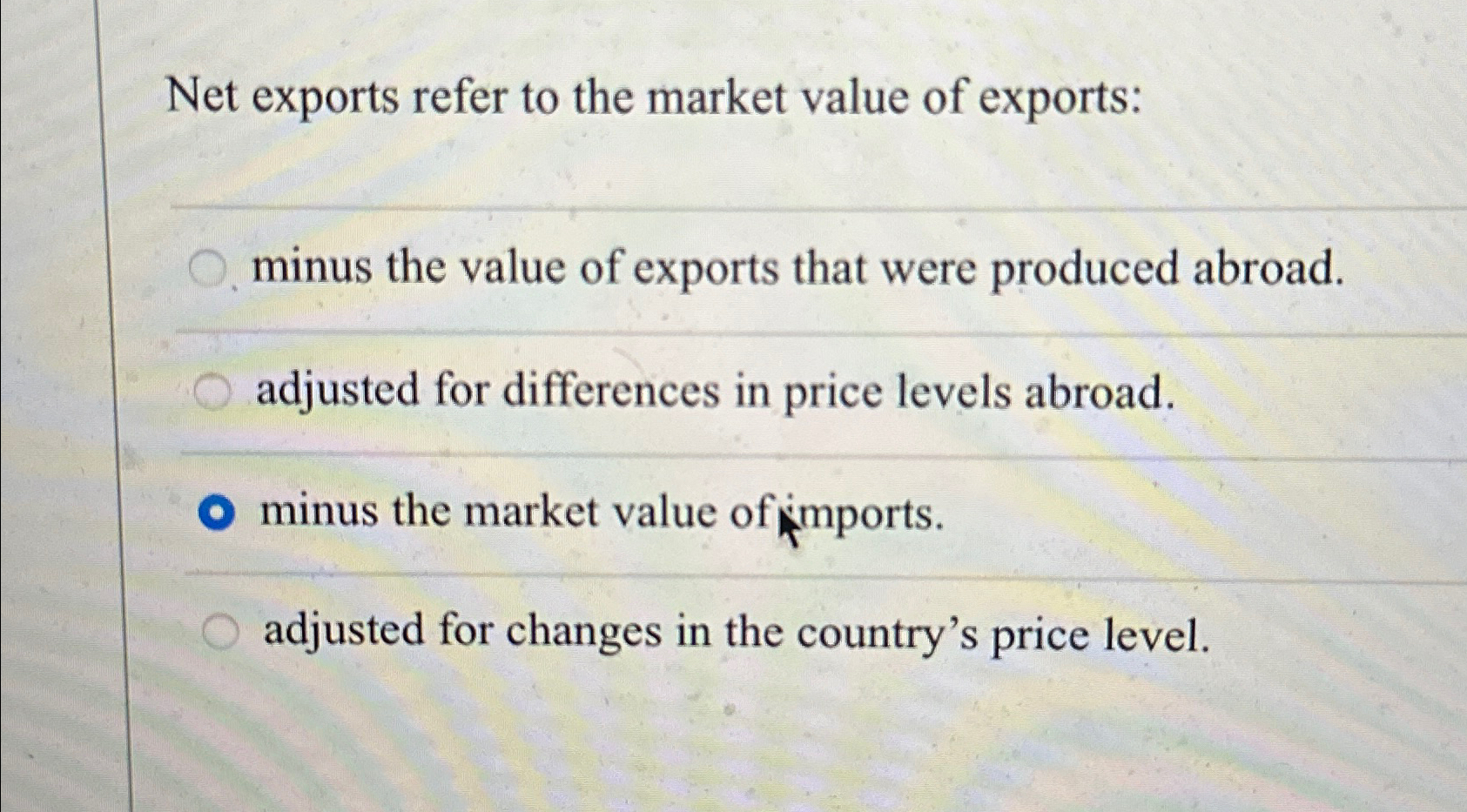 Solved Net exports refer to the market value of | Chegg.com