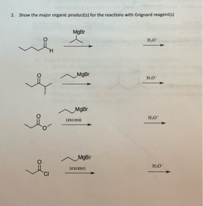 Solved 2. Show the major organic product(s) for the | Chegg.com
