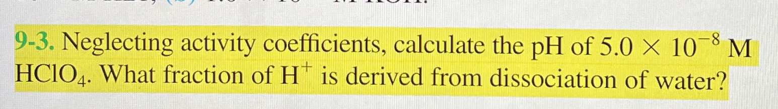 Solved 9-3. ﻿Neglecting activity coefficients, calculate the | Chegg.com
