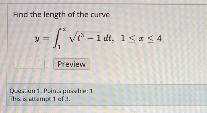 Solved Find the length of the curve y= / V t3 – 1 dt, 1