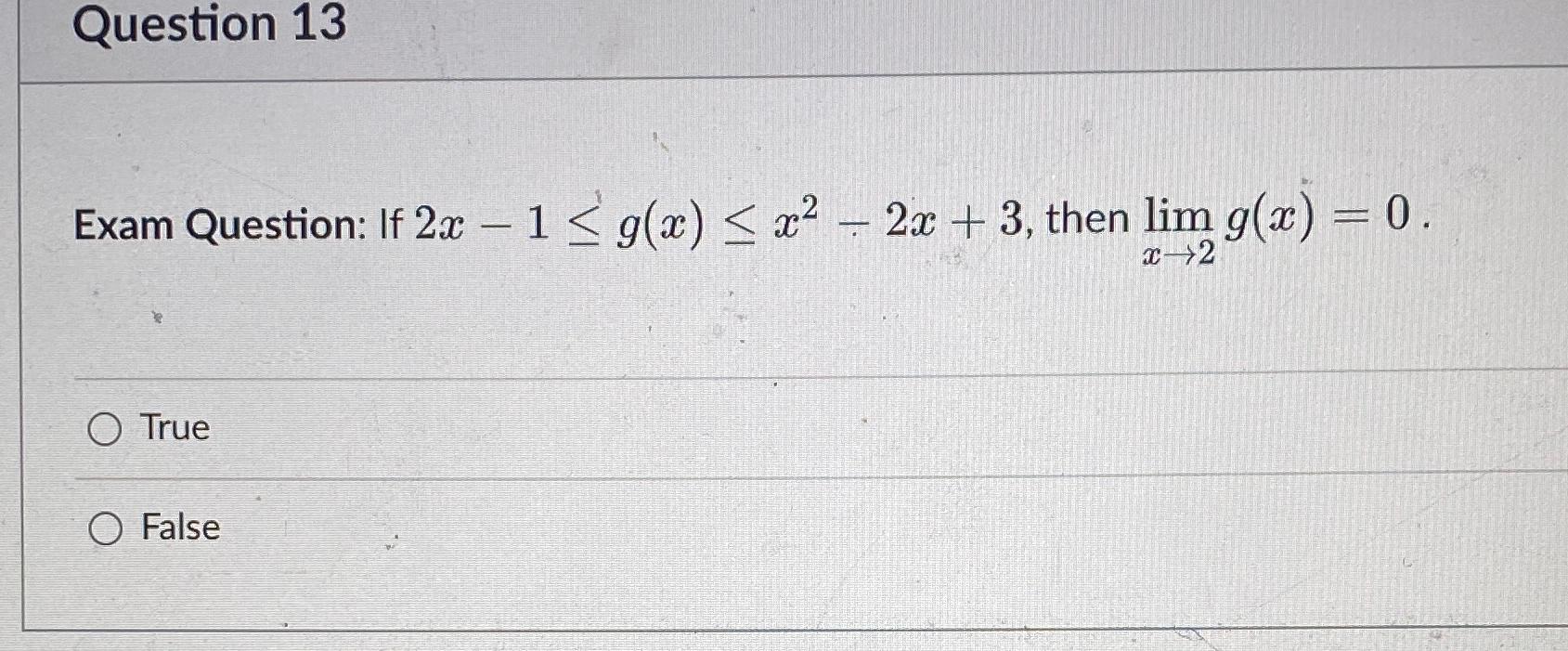 Solved Question 13Exam Question: If 2x-1≤g(x)≤x2-2x+3, ﻿then | Chegg.com
