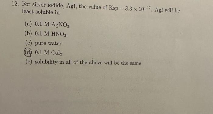 Solved 12. For silver iodide, AgI, the value of | Chegg.com