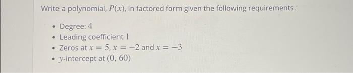 Solved Write a polynomial, P(x), in factored form given the | Chegg.com