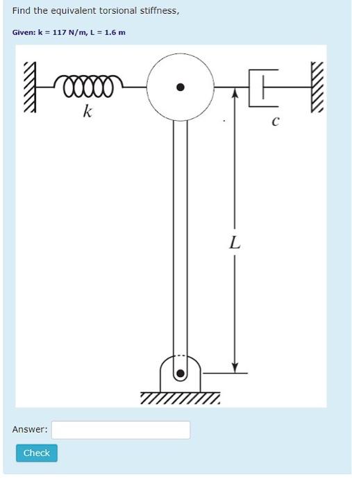 Solved Find the equivalent torsional stiffness, Given: k=117 | Chegg.com