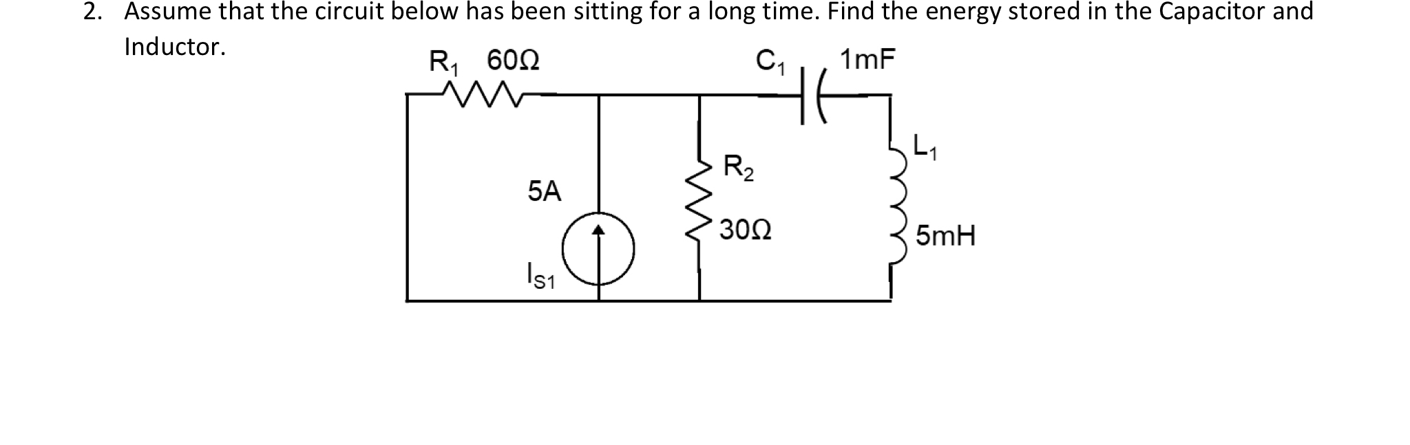 Solved Assume that the circuit below has been sitting for a | Chegg.com