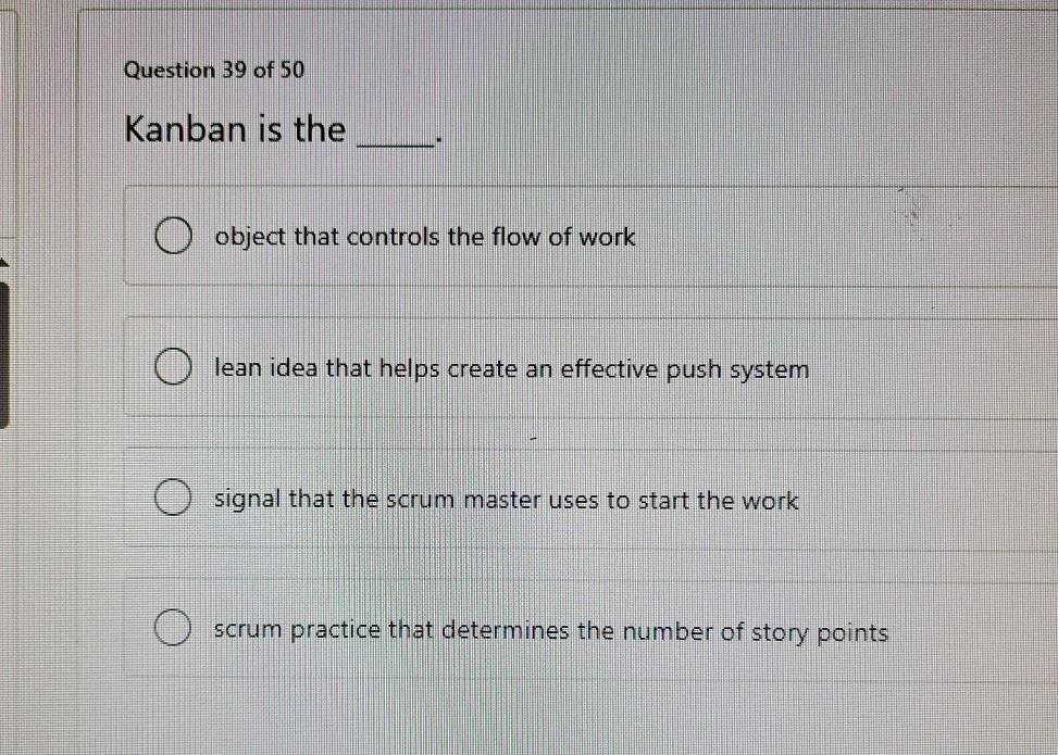 Solved Question 39 of 50kanban Is Theobject That Controls