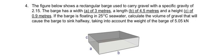 Solved 4. The figure below shows a rectangular barge used to | Chegg.com