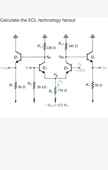 Solved Calculate the ECL technology fanout 두 Rc3 245 RC 3220 | Chegg.com
