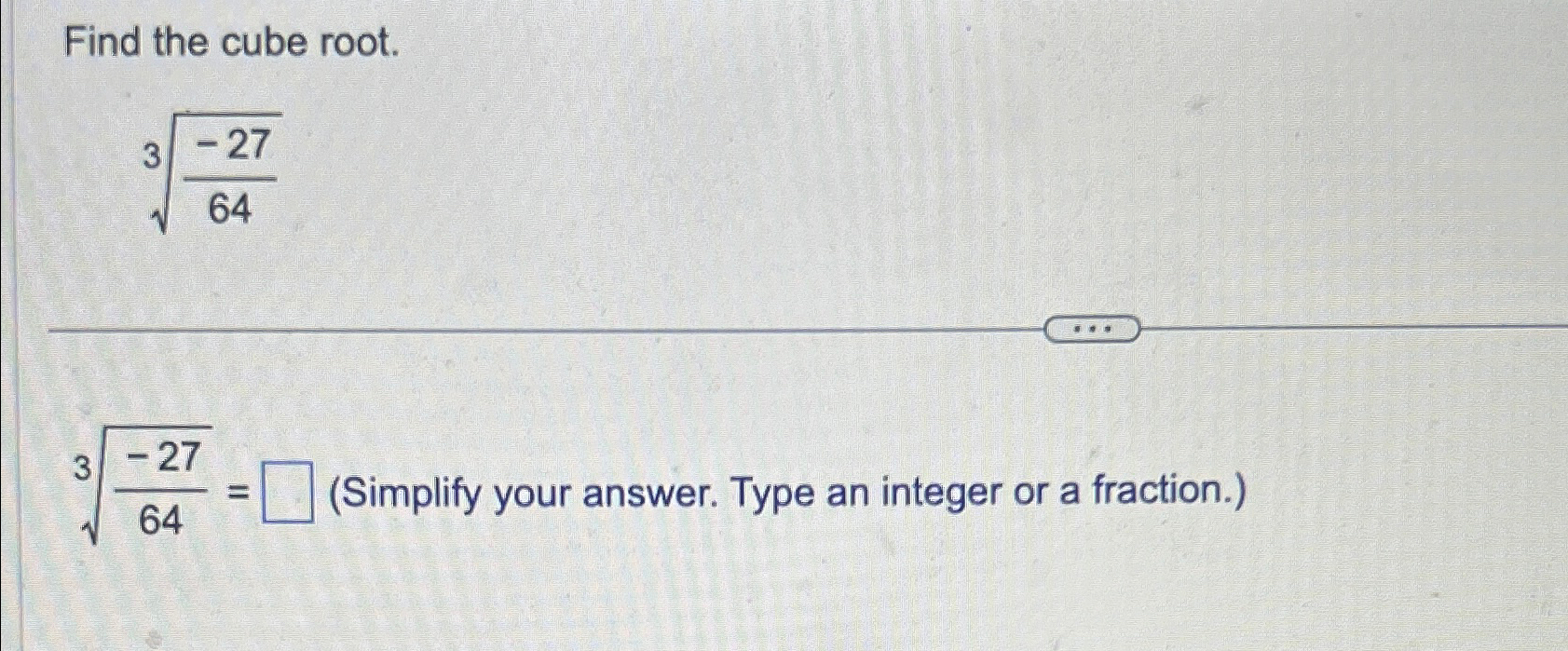 Solved Find the cube root.-27643-27643= (Simplify your | Chegg.com