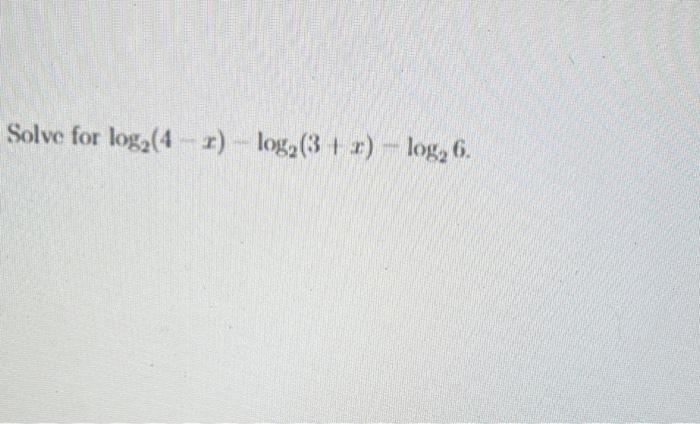 Solved Solve for log2(4 r) log (3+2) -log2 6. | Chegg.com