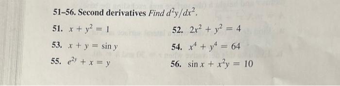 Solved 51-56. Second derivatives Find d2y/dx2. 51. x+y2=1 | Chegg.com