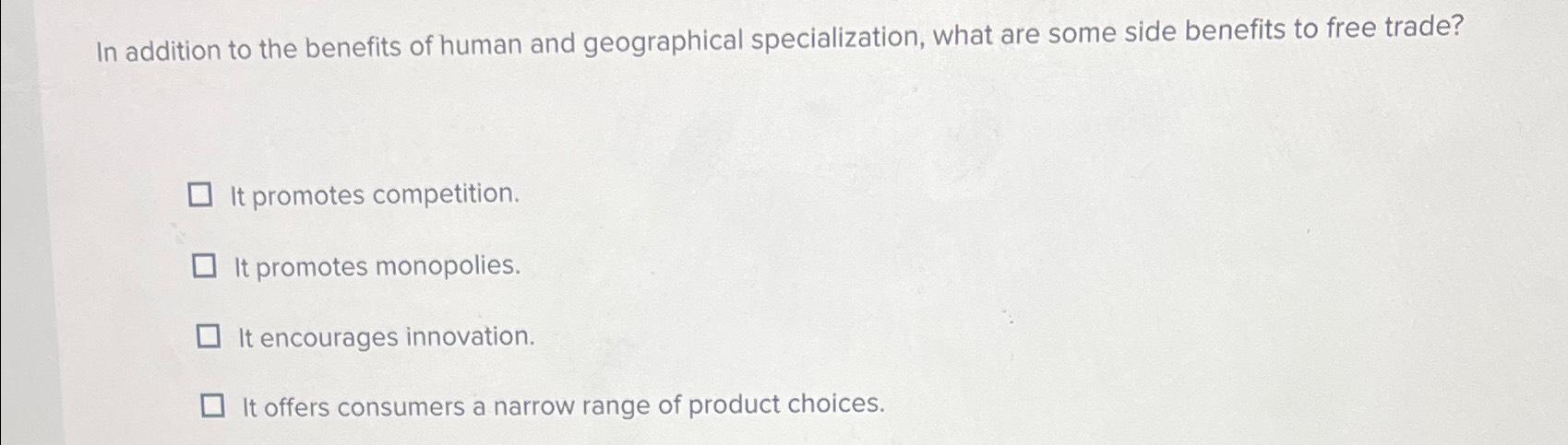 Solved In addition to the benefits of human and geographical | Chegg.com
