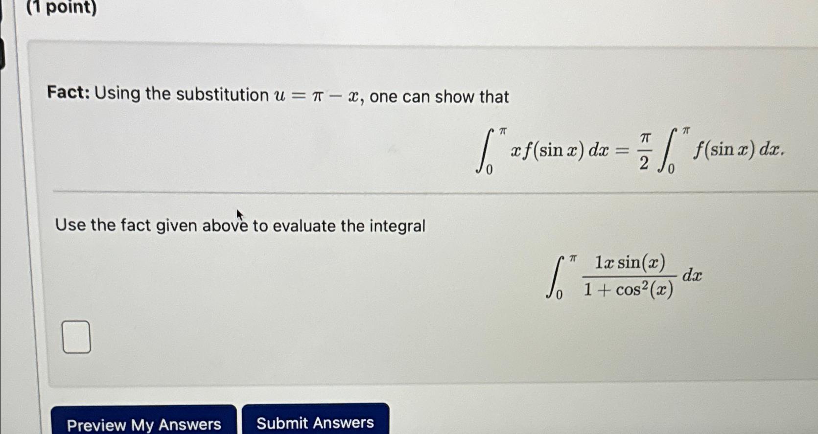 Solved (1 ﻿point)Fact: Using the substitution u=π-x, ﻿one | Chegg.com