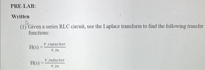 Solved Written (1) Given a series RLC circuit, use the | Chegg.com