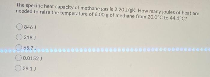 Solved The specific heat capacity of methane gas is 2.20 | Chegg.com