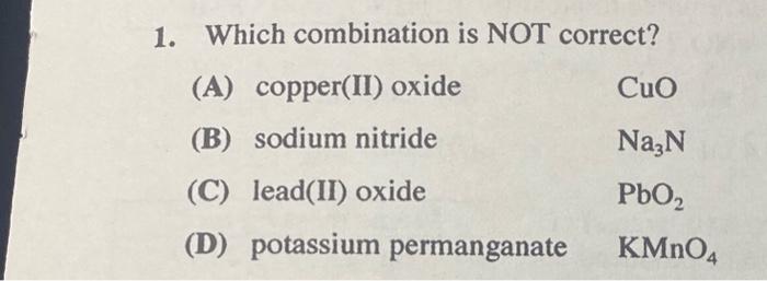 Solved 1. Which combination is NOT correct? (A) copper(II) | Chegg.com
