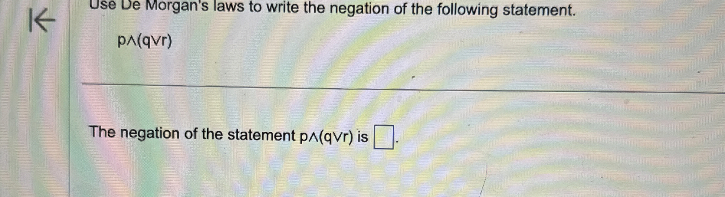 Use De Morgan's laws to write the negation of the | Chegg.com