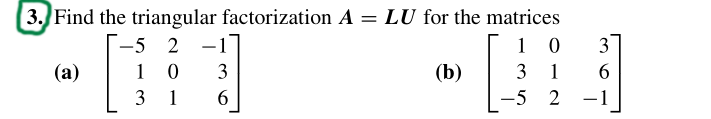 Solved 3 Find The Triangular Factorization Alu For The 