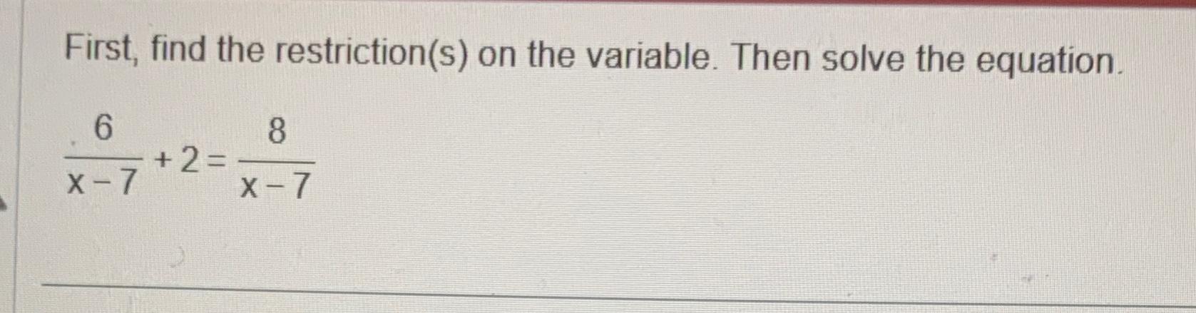 Solved First, find the restriction(s) ﻿on the variable. Then | Chegg.com