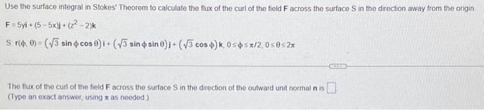 Solved Use the surface integral in Stokes' Theorem to | Chegg.com
