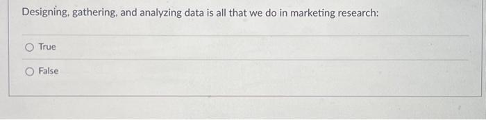 Solved Designing, gathering, and analyzing data is all that | Chegg.com