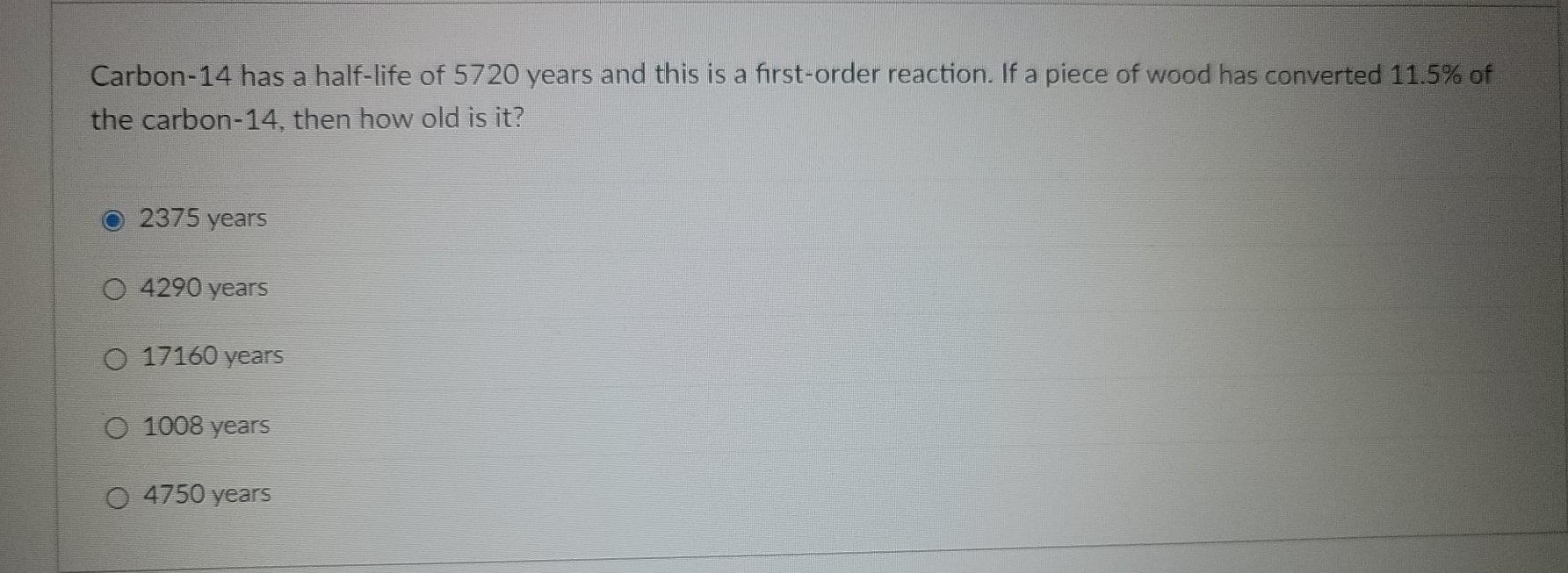 Solved Carbon-14 has a half-life of 5720 years and this is a | Chegg.com