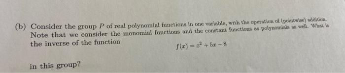 Solved b) Consider the group P of real polynomial functions | Chegg.com